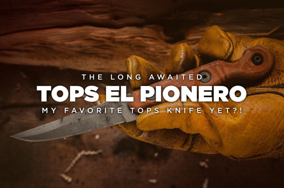 Tops El Pionero Knife Review • My Favorite Tops Knife Yet?!
